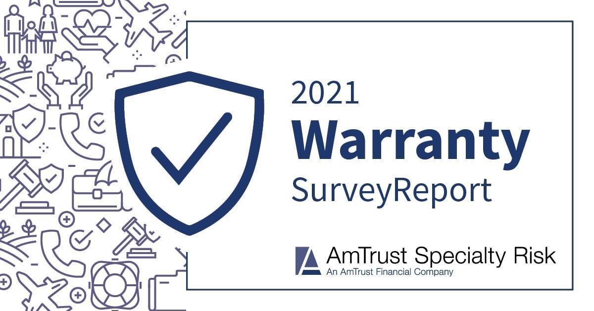 Specialty Risk 2021 Warranty Survey Report | AmTrust Insurance